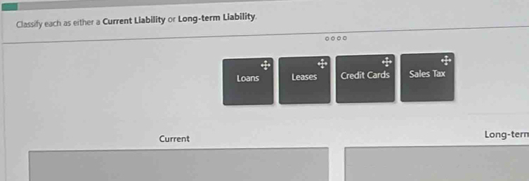 Solved: Classify each as either a Current Liability or Long-term ...