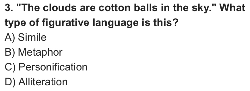 Solved: "The clouds are cotton balls in the sky." What type of ...
