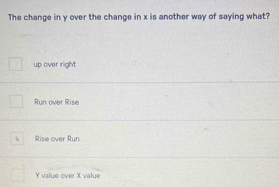 Solved: The change in y over the change in x is another way of saying ...