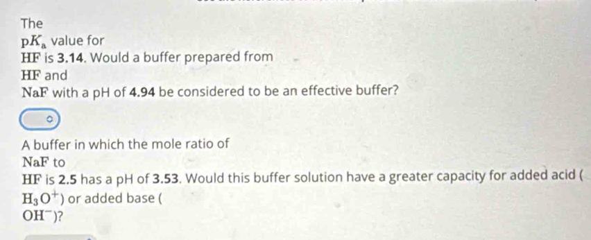 Solved: The pK_a value for HF is 3.14. Would a buffer prepared from HF ...