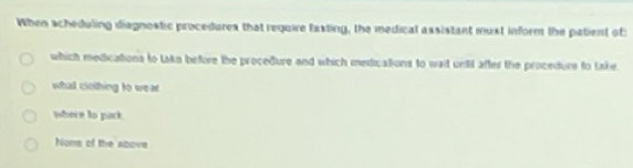 Solved: When scheduling diagnostic procedures that require faxting, the ...