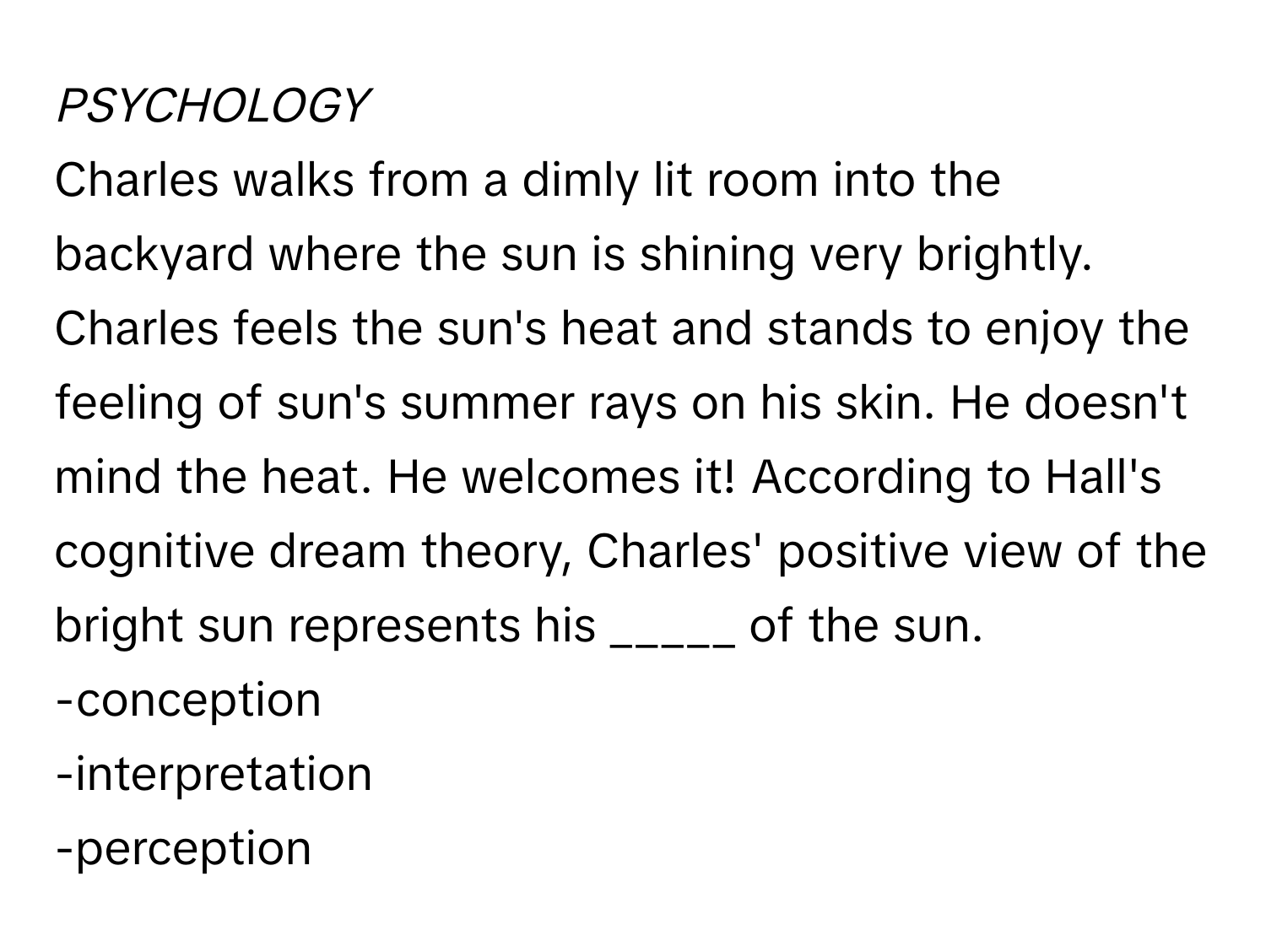 Solved: PSYCHOLOGY* Charles walks from a dimly lit room into the ...