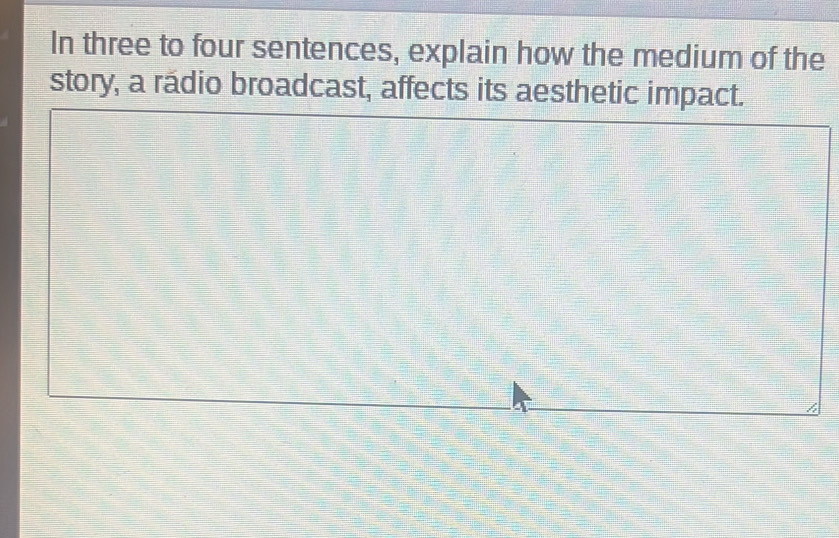 Solved: In three to four sentences, explain how the medium of the story ...