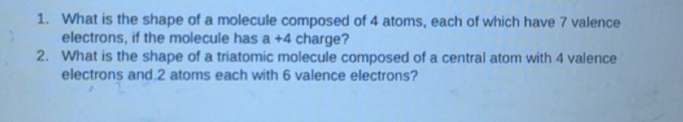 Solved: What is the shape of a molecule composed of 4 atoms, each of ...