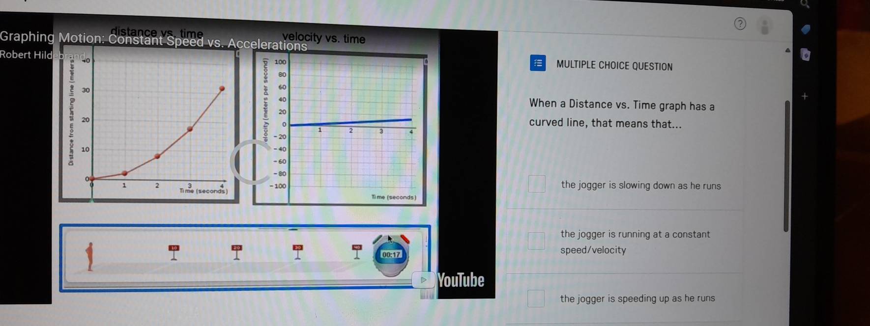 Solved: distance vs, timẹ velocity vs. time Graphing Motion: Constant ...