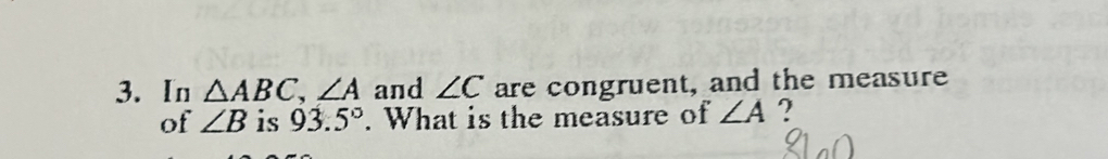Solved: In ABC, ∠ A and ∠ C are congruent, and the measure of ∠ B is 93 ...