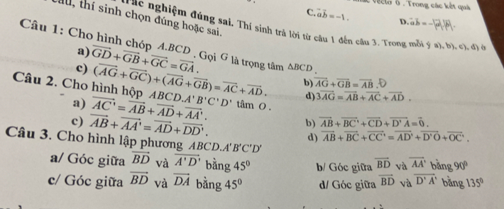 Giải quyết:ac Veclo ô . Trong các kết quá C. vector avector b=-1. D ...