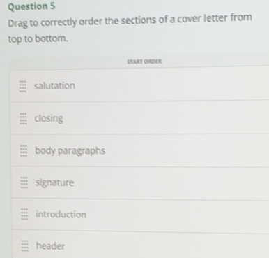 Solved: Drag to correctly order the sections of a cover letter from top ...