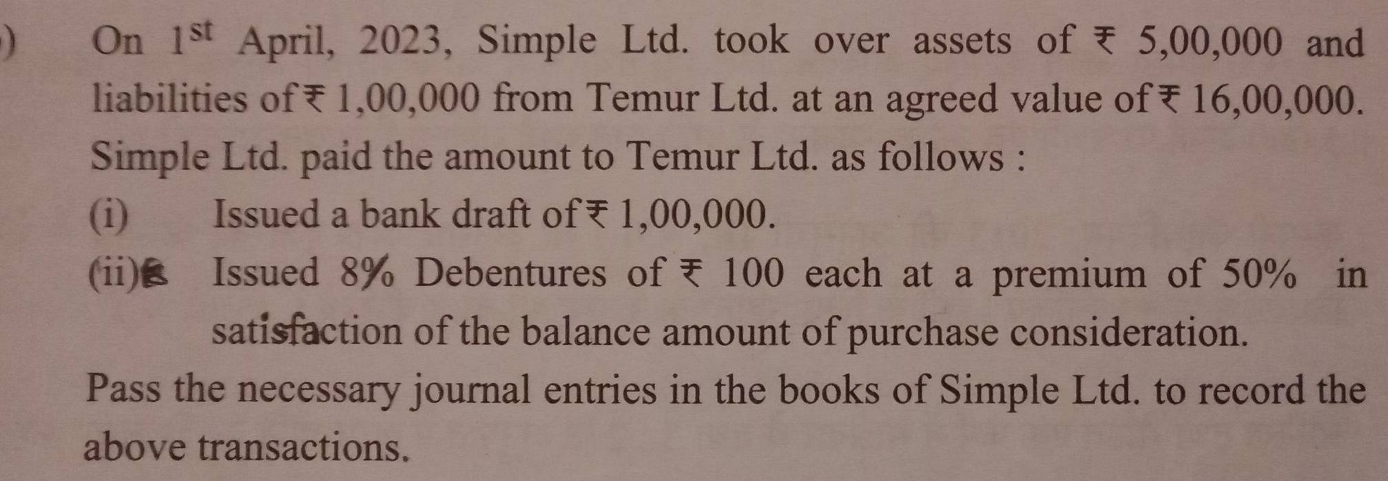 Solved: On 1^(st) April, 2023, Simple Ltd. took over assets of ₹ 5,00 ...