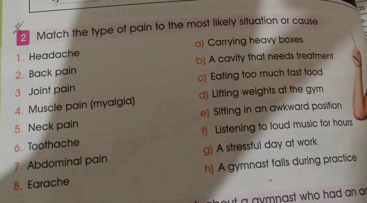 Resuelto:Ds 2 Match the type of pain to the most likely situation or ...