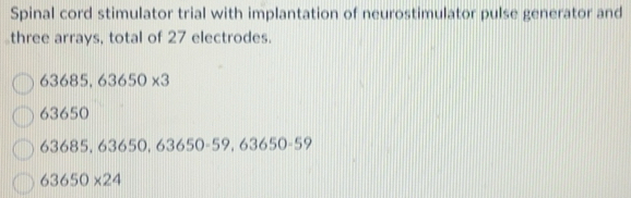 Solved: Spinal cord stimulator trial with implantation of ...