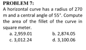 Solved: PROBLEM 7: A horizontal curve has a radius of 270 m and a ...