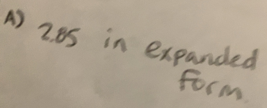 Solved: 2.85 in expanded Form [Math]