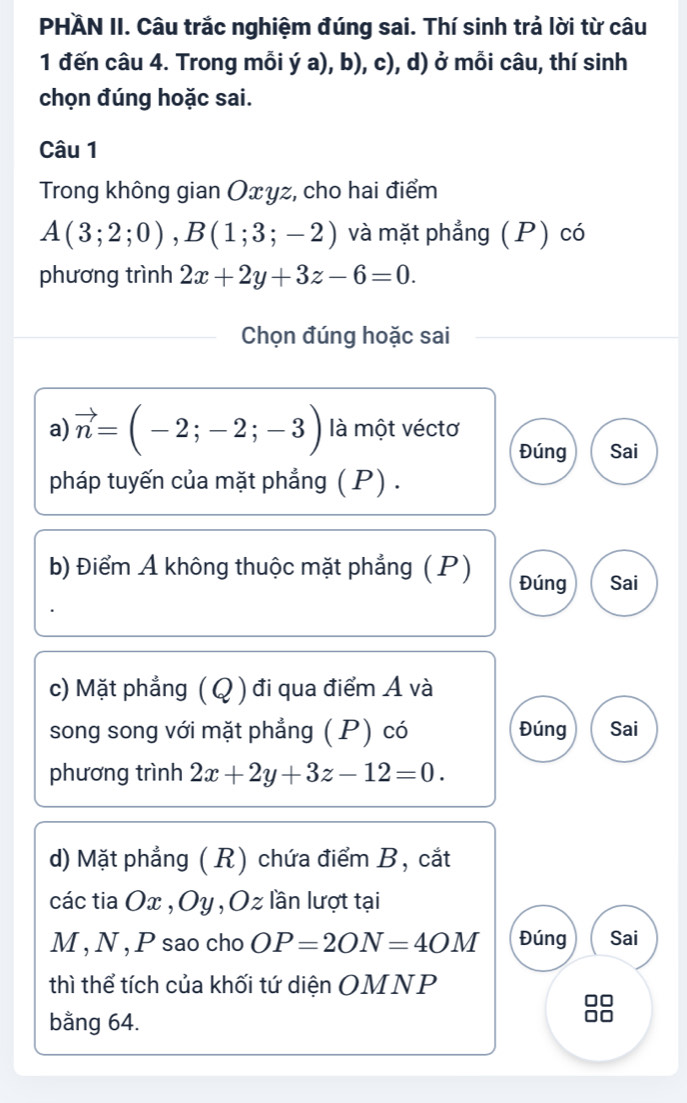 Giải quyết:PHÄN II. Câu trắc nghiệm đúng sai. Thí sinh trả lời từ câu 1 ...