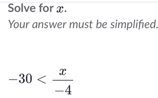 Resuelto:Solve for x. Your answer must be simplified. -30