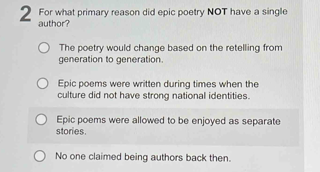 Solved: For what primary reason did epic poetry NOT have a single ...