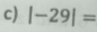 Solved: |-29|= [Math]