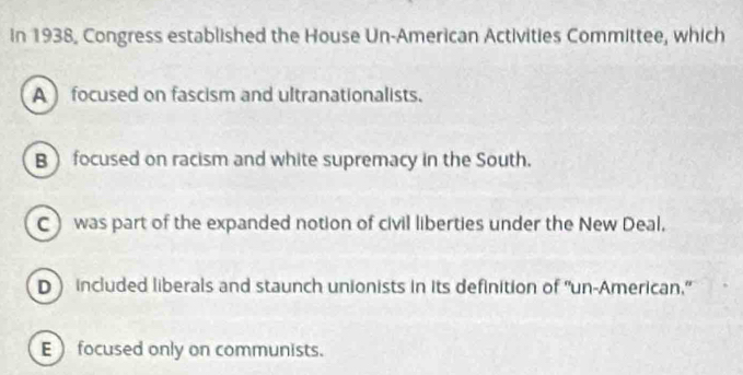 Solved: in 1938, Congress established the House Un-American Activities ...