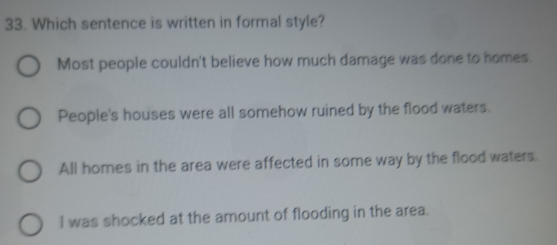 Solved: Which sentence is written in formal style? Most people couldn't ...