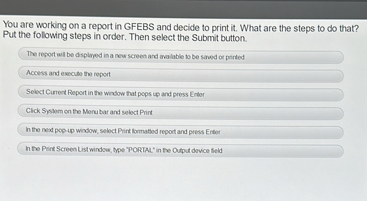 Solved: You are working on a report in GFEBS and decide to print it. What are the steps to do ...