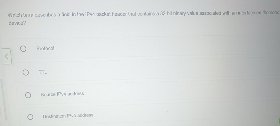 Solved: Which term describes a field in the IPv4 packet header that ...
