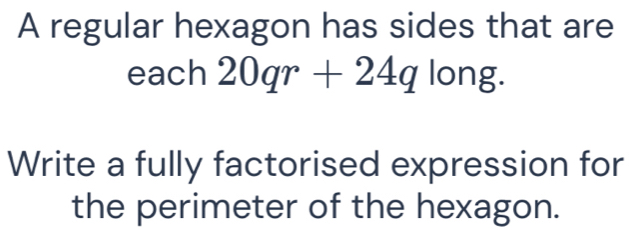 Resuelto:A regular hexagon has sides that are each 20qr+24qlong. Write ...