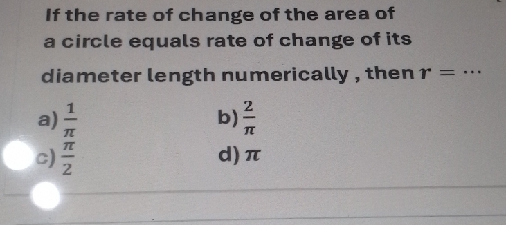 تم الحل:If the rate of change of the area of a circle equals rate of ...