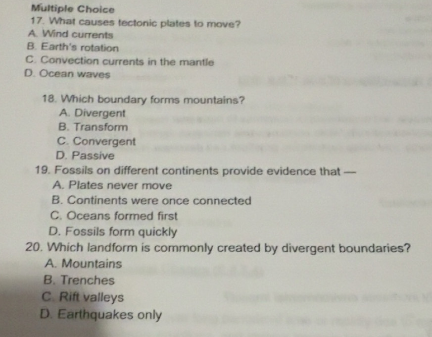 Solved: Multiple Choice 17. What causes tectonic plates to move? A ...