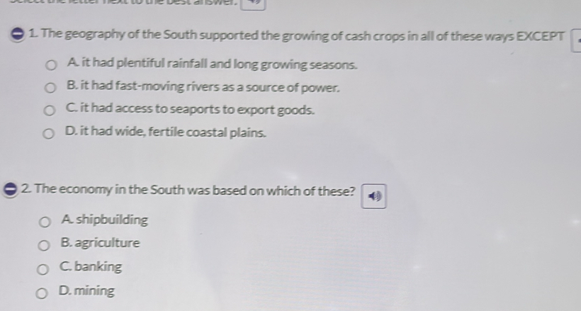 Solved: The geography of the South supported the growing of cash crops ...