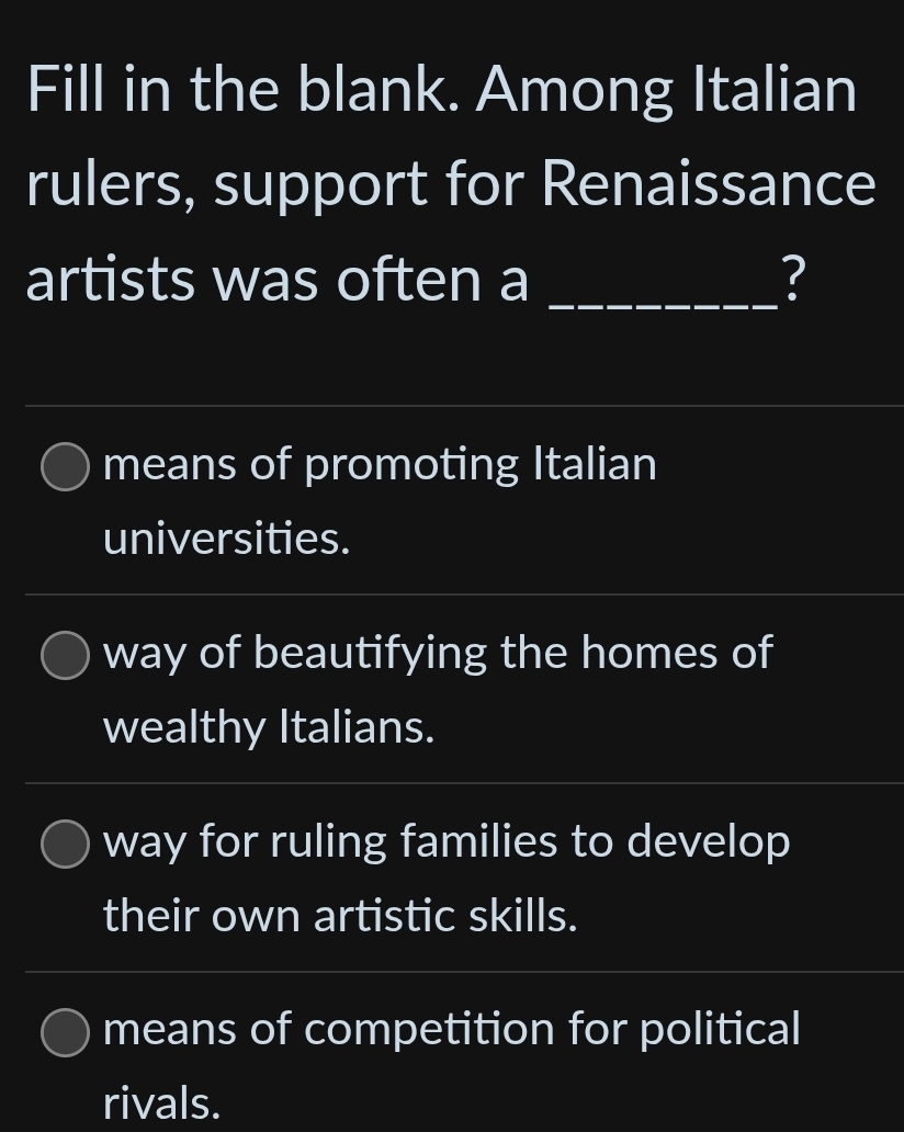 Solved: Fill in the blank. Among Italian rulers, support for ...