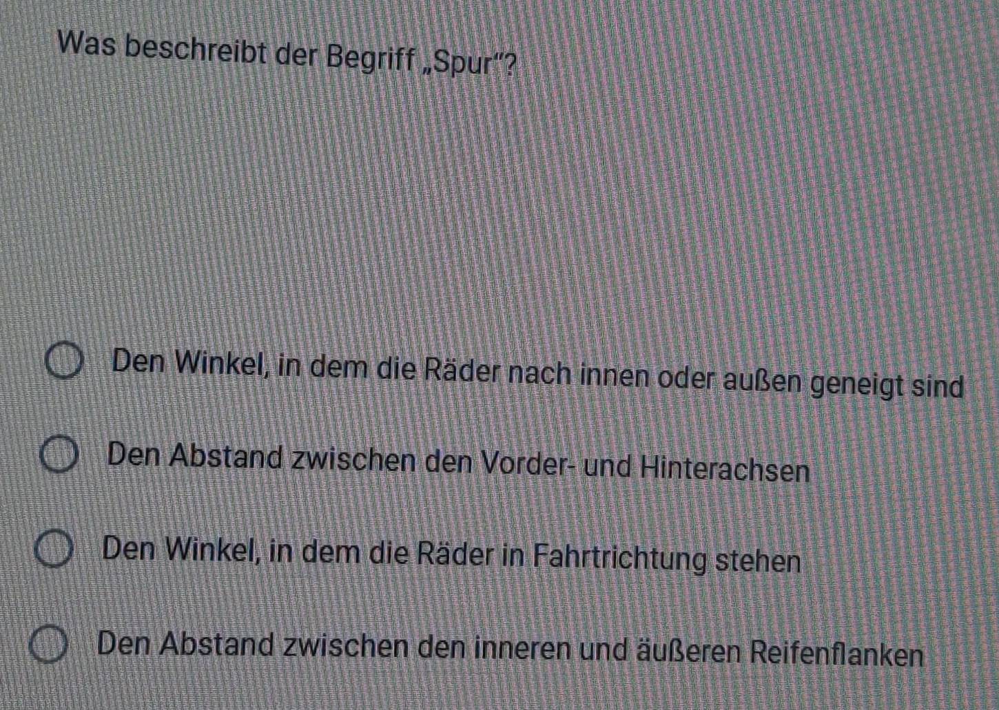 Gelöst:Was beschreibt der Begriff „Spur“? Den Winkel, in dem die Räder ...