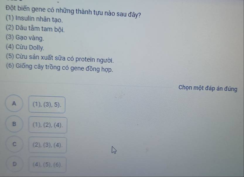Giải quyết:Đột biến gene có những thành tựu nào sau đây? (1) Insulin ...
