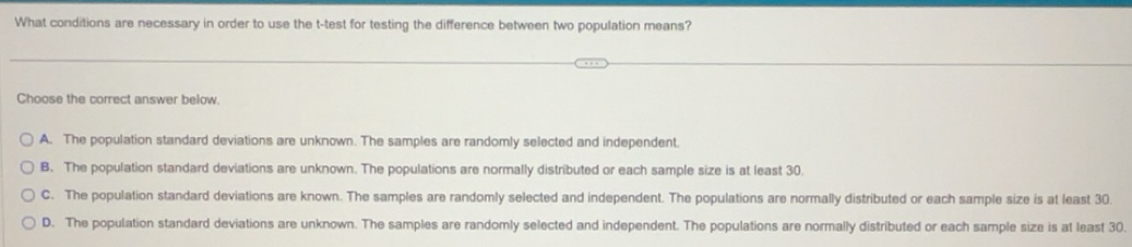Solved: What conditions are necessary in order to use the t -test for ...