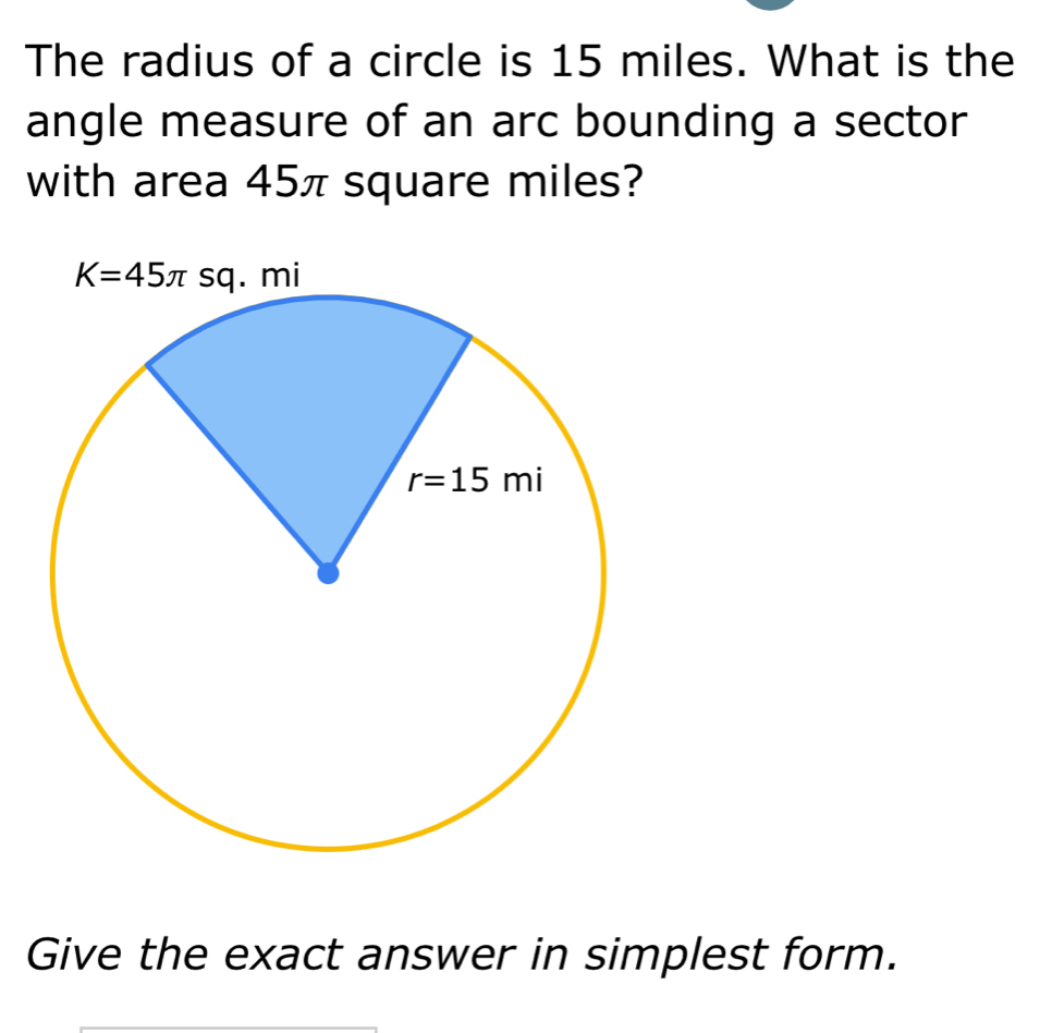Resuelto:The radius of a circle is 15 miles. What is the angle measure ...
