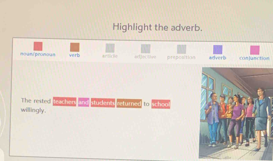 Solved: Highlight the adverb. noun/pronoun verb article adjective ...