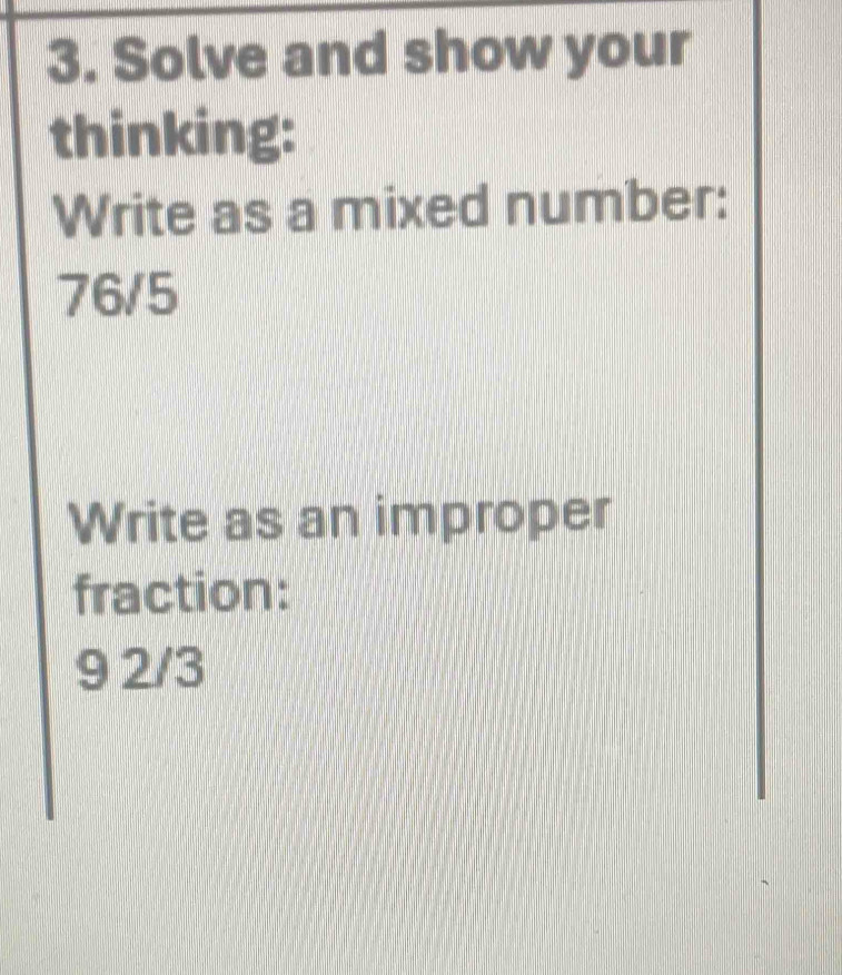Solved: Solve and show your thinking: Write as a mixed number: 76/5 Write as an improper fracti ...