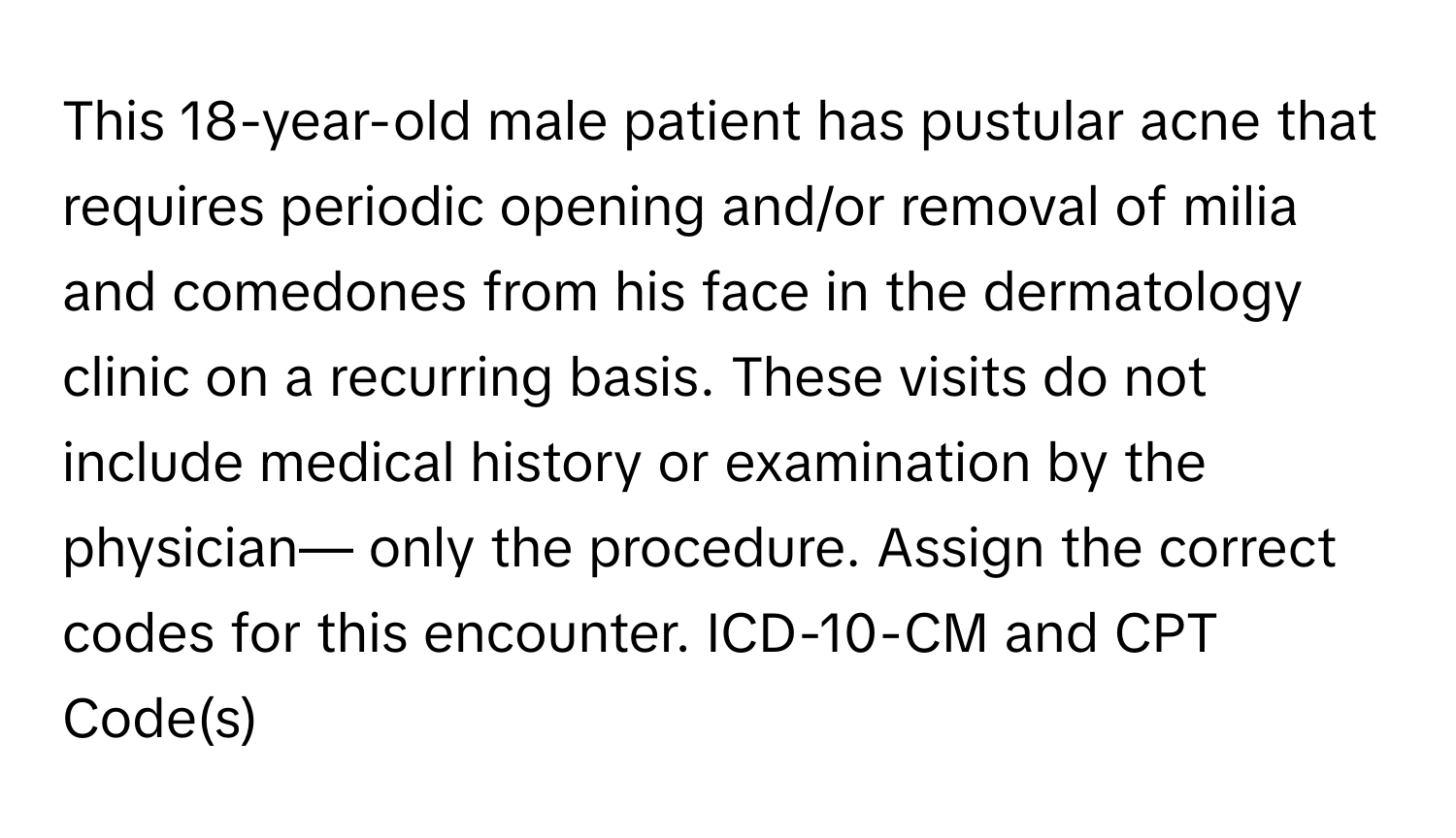 Solved: This 18-year-old male patient has pustular acne that requires ...