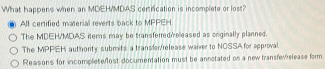 Solved: What happens when an MDEH/MDAS certification is incomplete or ...