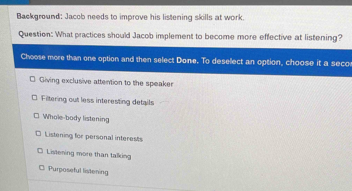 Solved: Background: Jacob needs to improve his listening skills at work ...