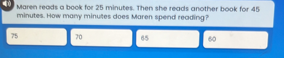 Solved: Maren reads a book for 25 minutes. Then she reads another book ...
