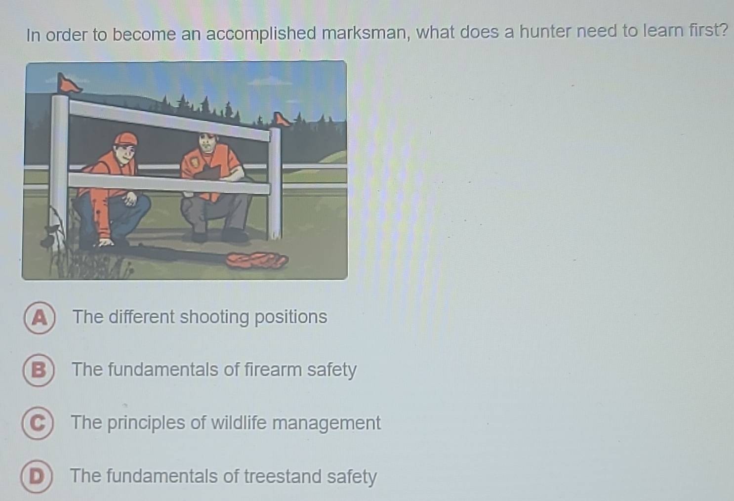 Solved: In order to become an accomplished marksman, what does a hunter ...