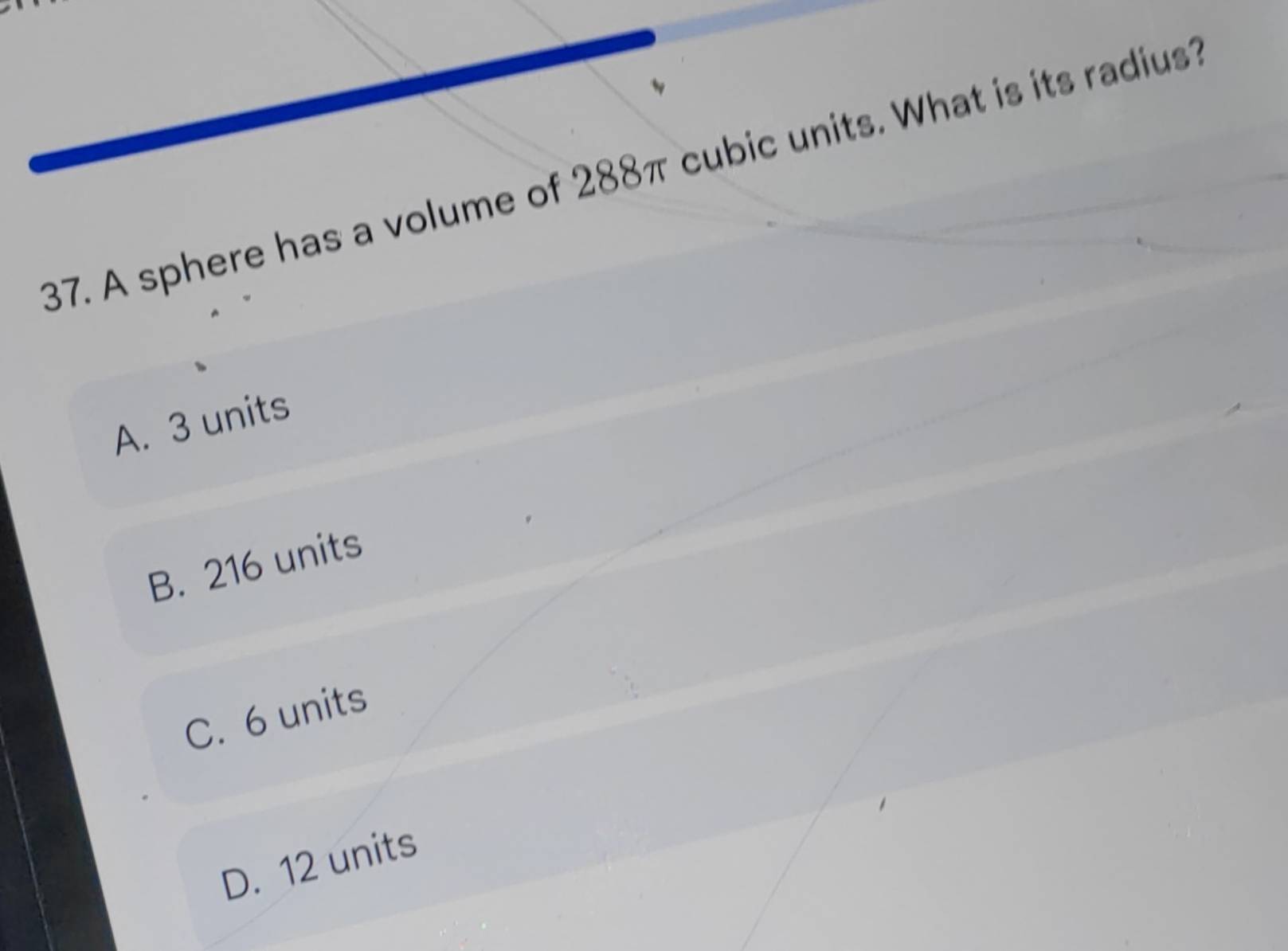 Solved: A sphere has a volume of 288π cubic units. What is its radius? A. 3 units B. 216 units C ...