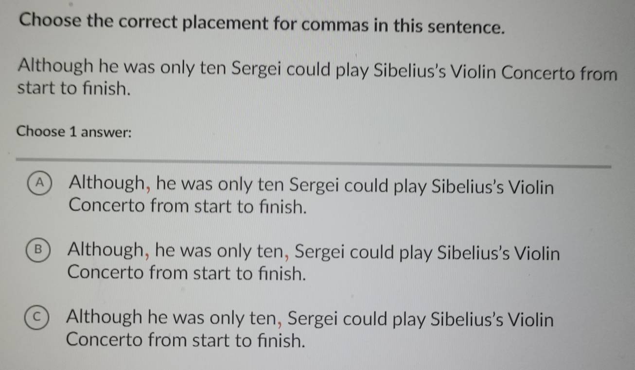 Solved: Choose the correct placement for commas in this sentence ...
