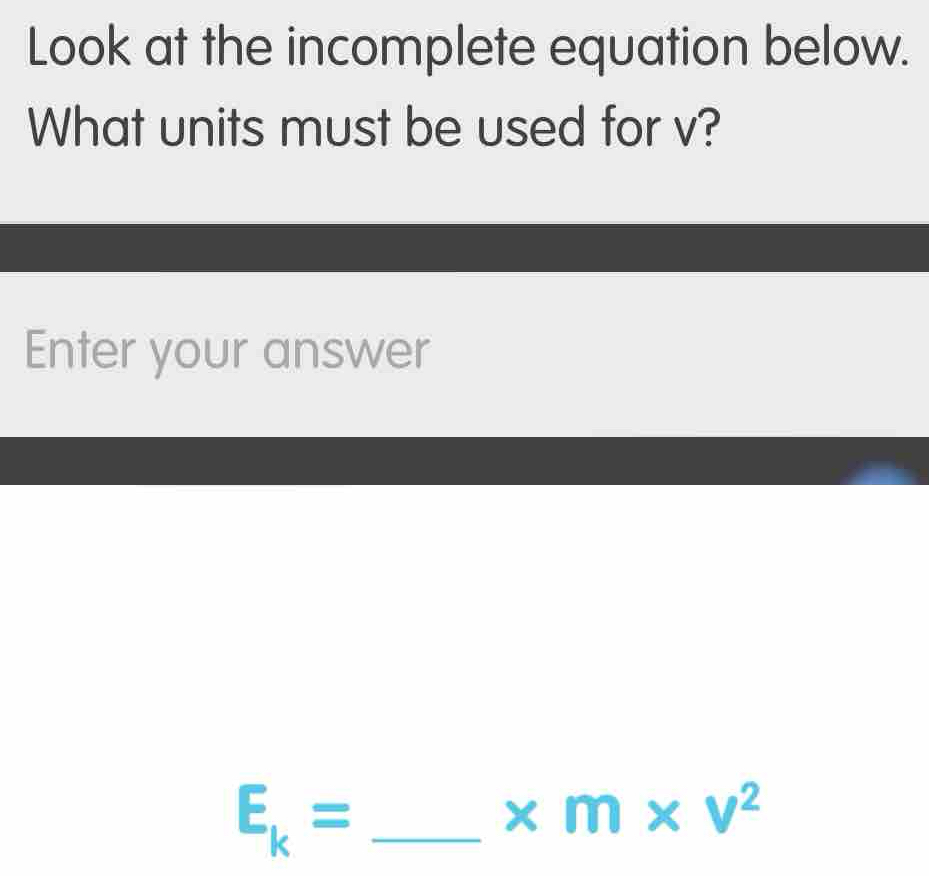 Solved: Look at the incomplete equation below. What units must be used ...