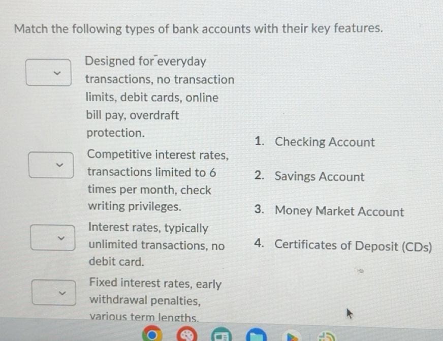 Solved: Match the following types of bank accounts with their key ...