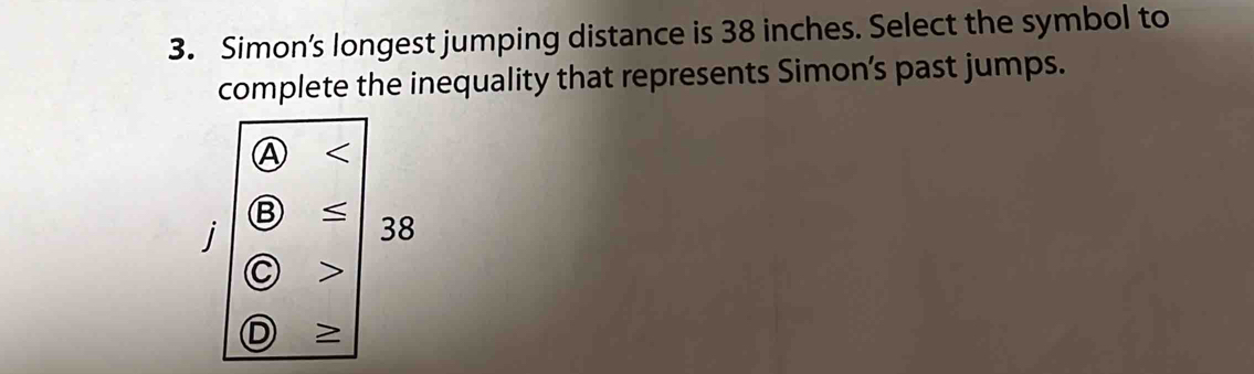 Solved: Simon’s longest jumping distance is 38 inches. Select the ...