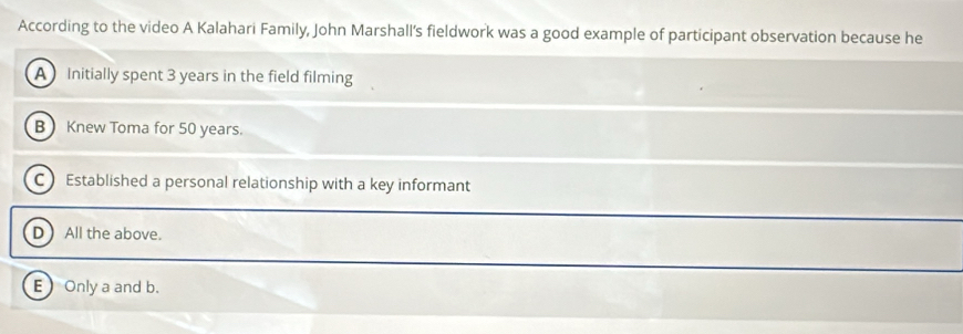 Solved: According to the video A Kalahari Family, John Marshall’s ...