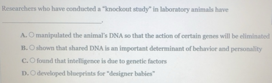 Solved: Researchers who have conducted a “knockout study” in laboratory ...