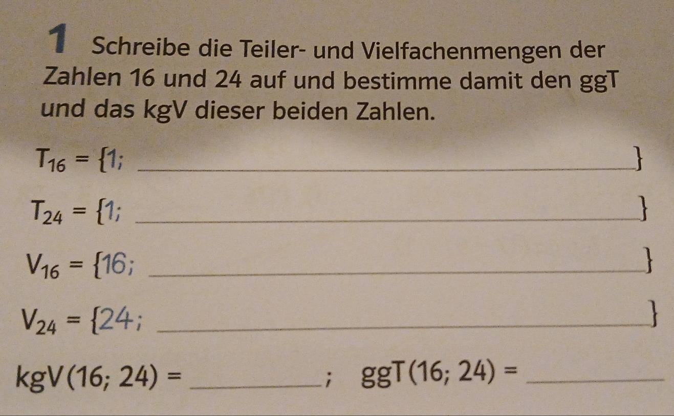 Gelöst:Schreibe die Teiler- und Vielfachenmengen der Zahlen 16 und 24 ...