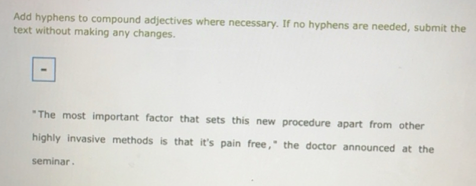 Solved: Add hyphens to compound adjectives where necessary. If no ...